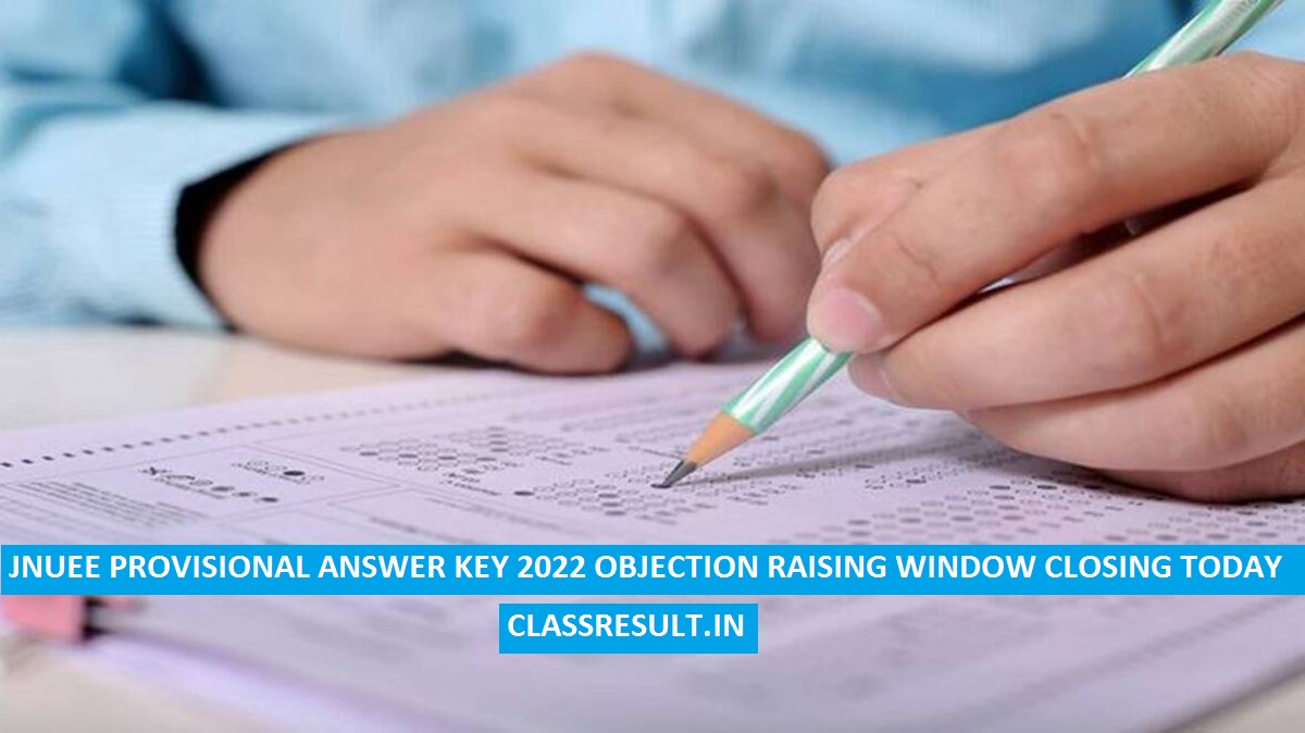 JNUEE PhD 2022 Provisional Key Objection Window Deadline Today JNUEE PhD 2022 Provisional Key Objection Window Deadline Today