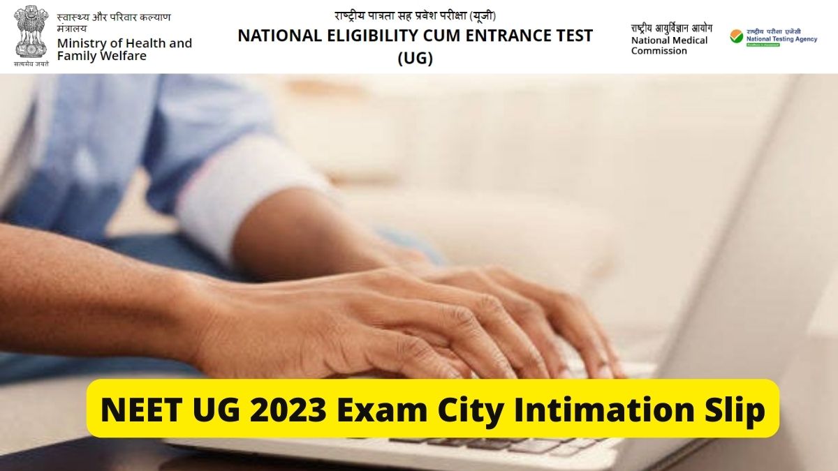 NEET UG 2023 Exam City Intimation Slip Releasing Soon NEET UG 2023 Exam City Intimation Slip Releasing Soon